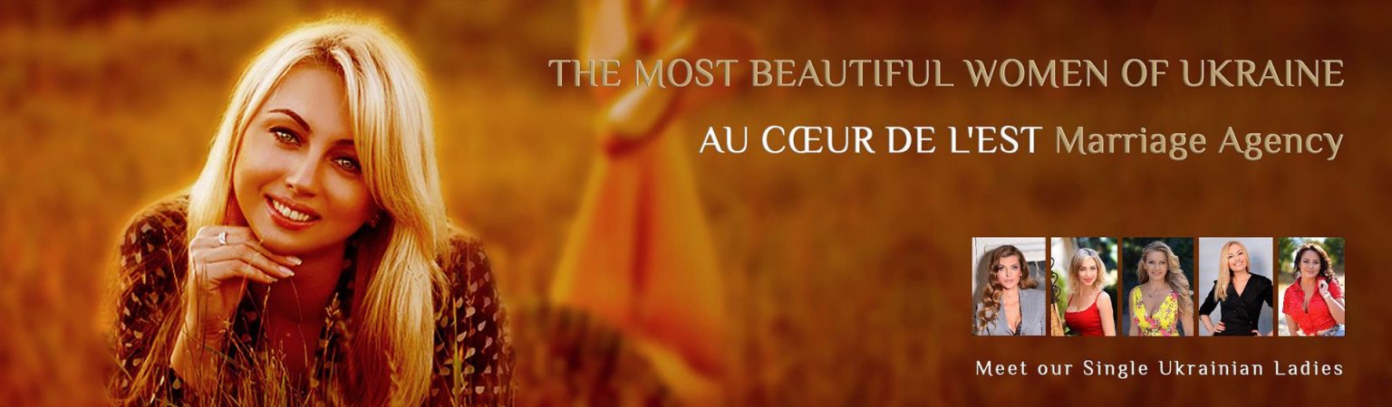 Russian and Ukrainian Women | Marriage agency | Au Coeur de l'Est
